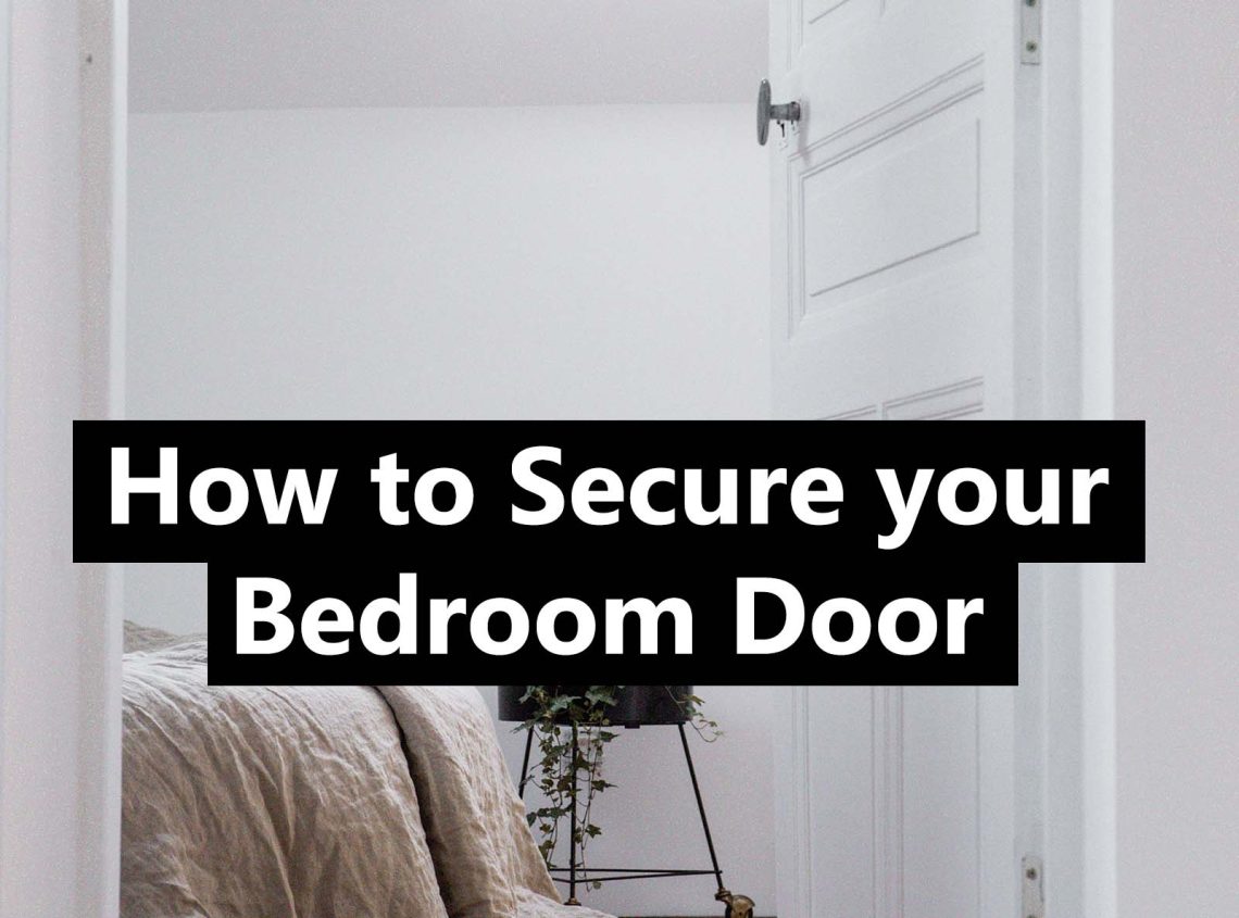 How to Secure your Bedroom Door (Easy Methods) — SecurityCamCenter.com